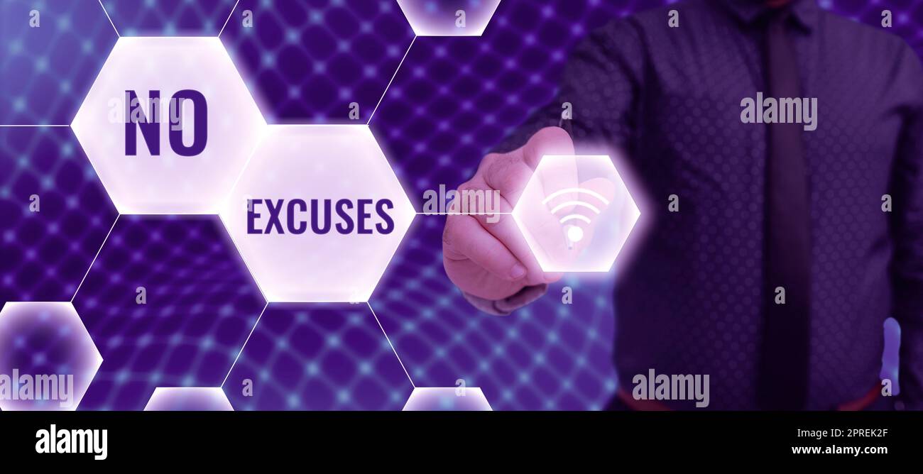 Inspiration showing sign No Excuses, Business showcase telling someone ...