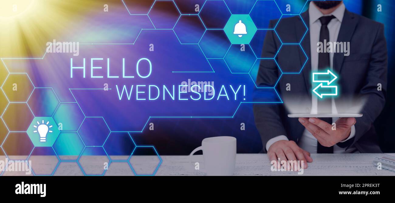 Hand writing sign Hello Wednesday, Word Written on it is a good day ...