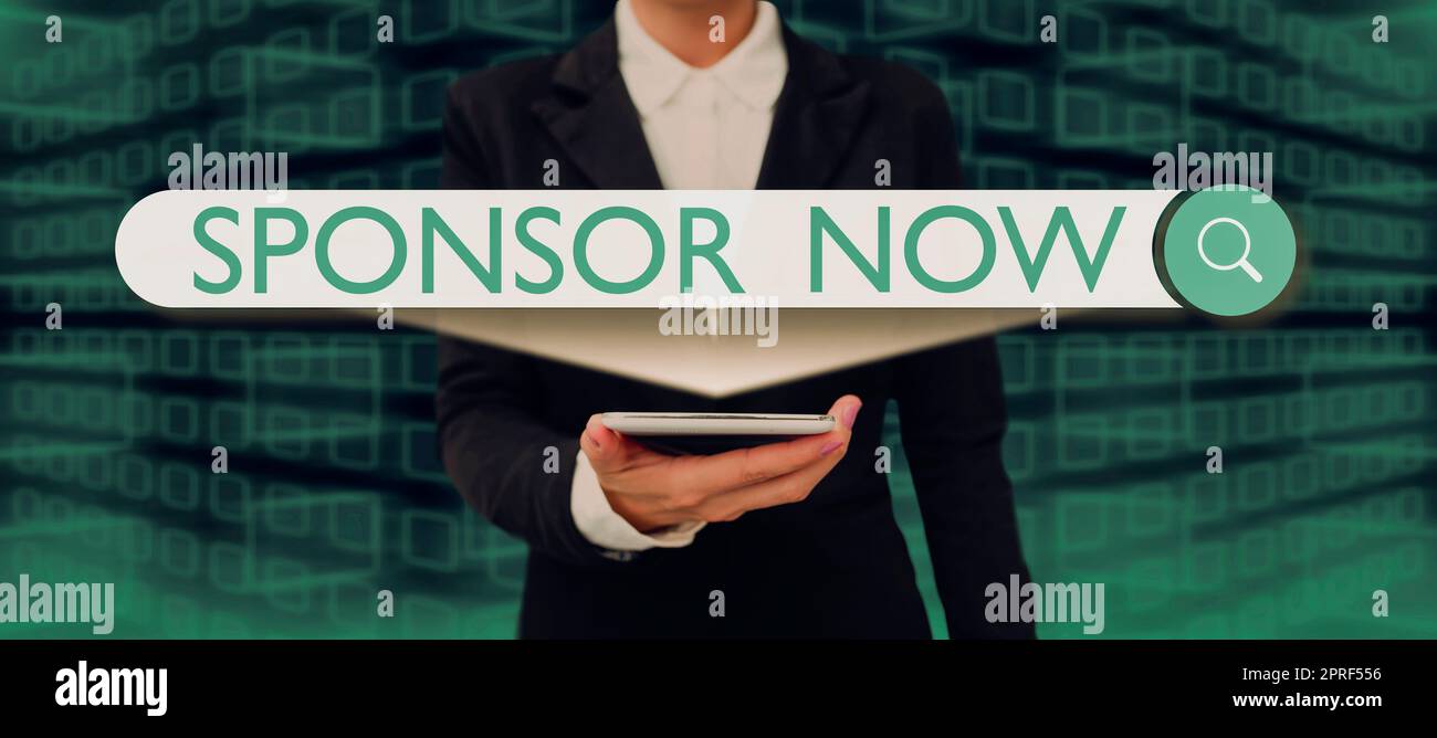 Sign displaying Sponsor Now. Business showcase paying or investing in ...