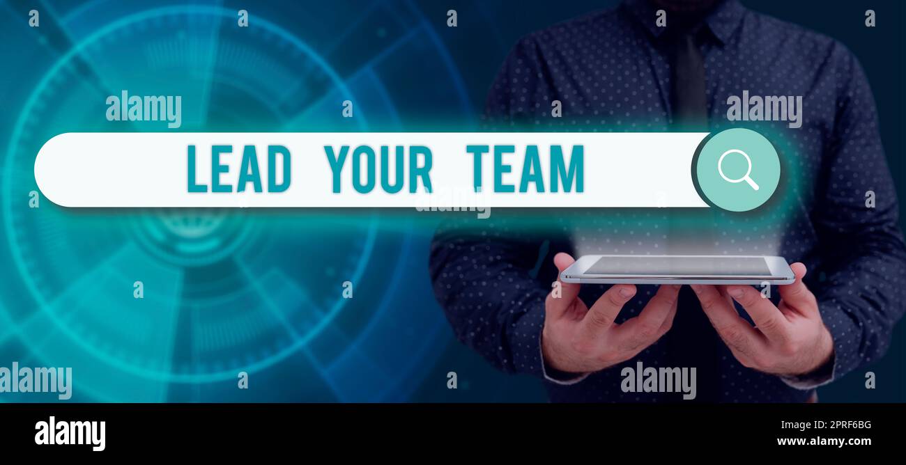 Writing displaying text Lead Your Team. Business idea Be a good leader ...