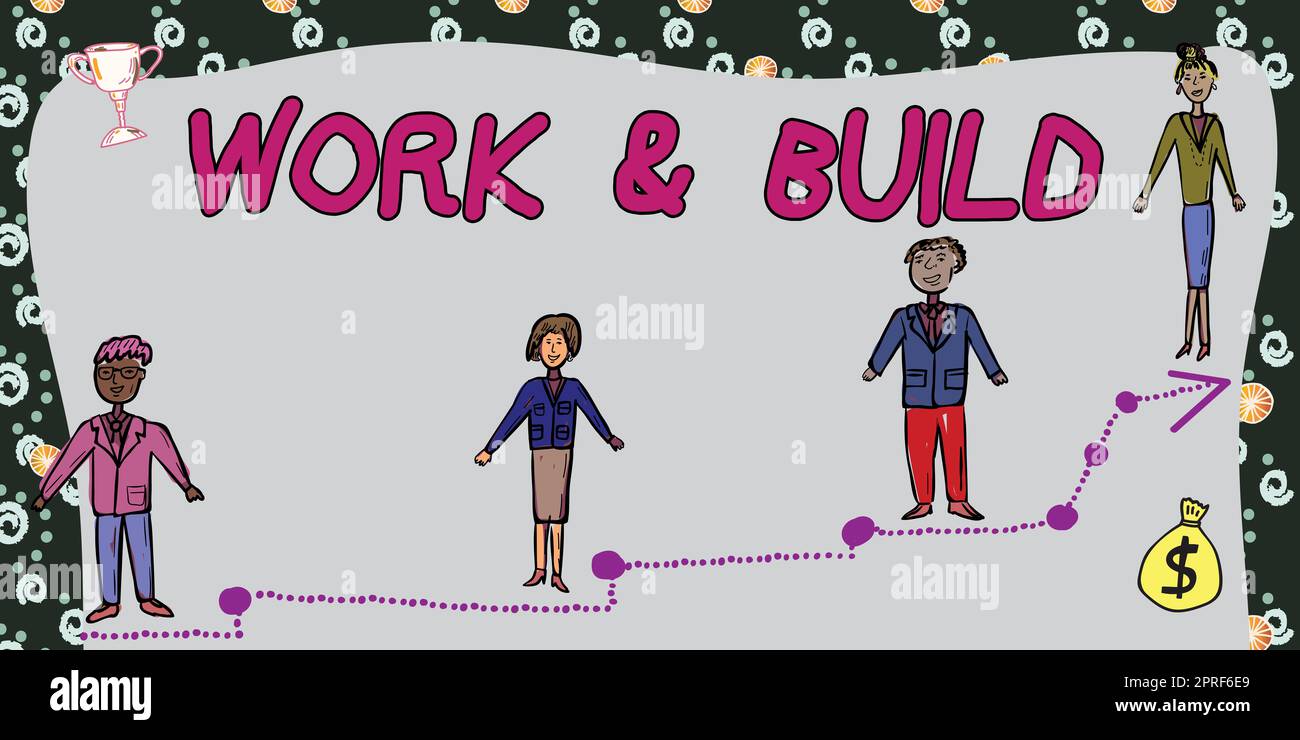 Conceptual display Work And Build, Concept meaning Do hard job to ...