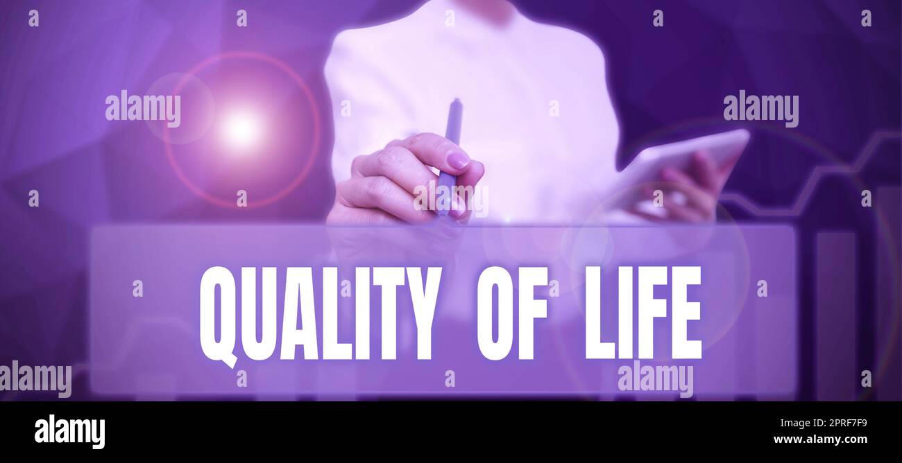 Sign displaying Quality Of Life. Concept meaning Being in good health ...