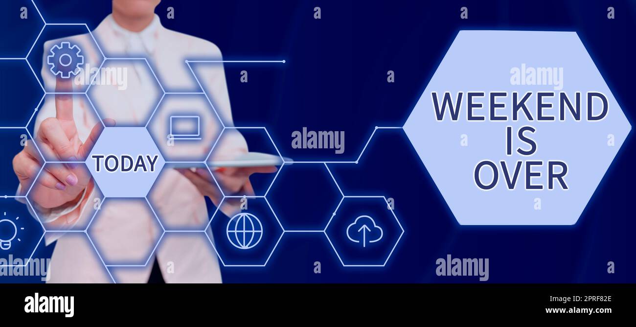 Conceptual caption Weekend Is Over. Business approach Time for relax ...