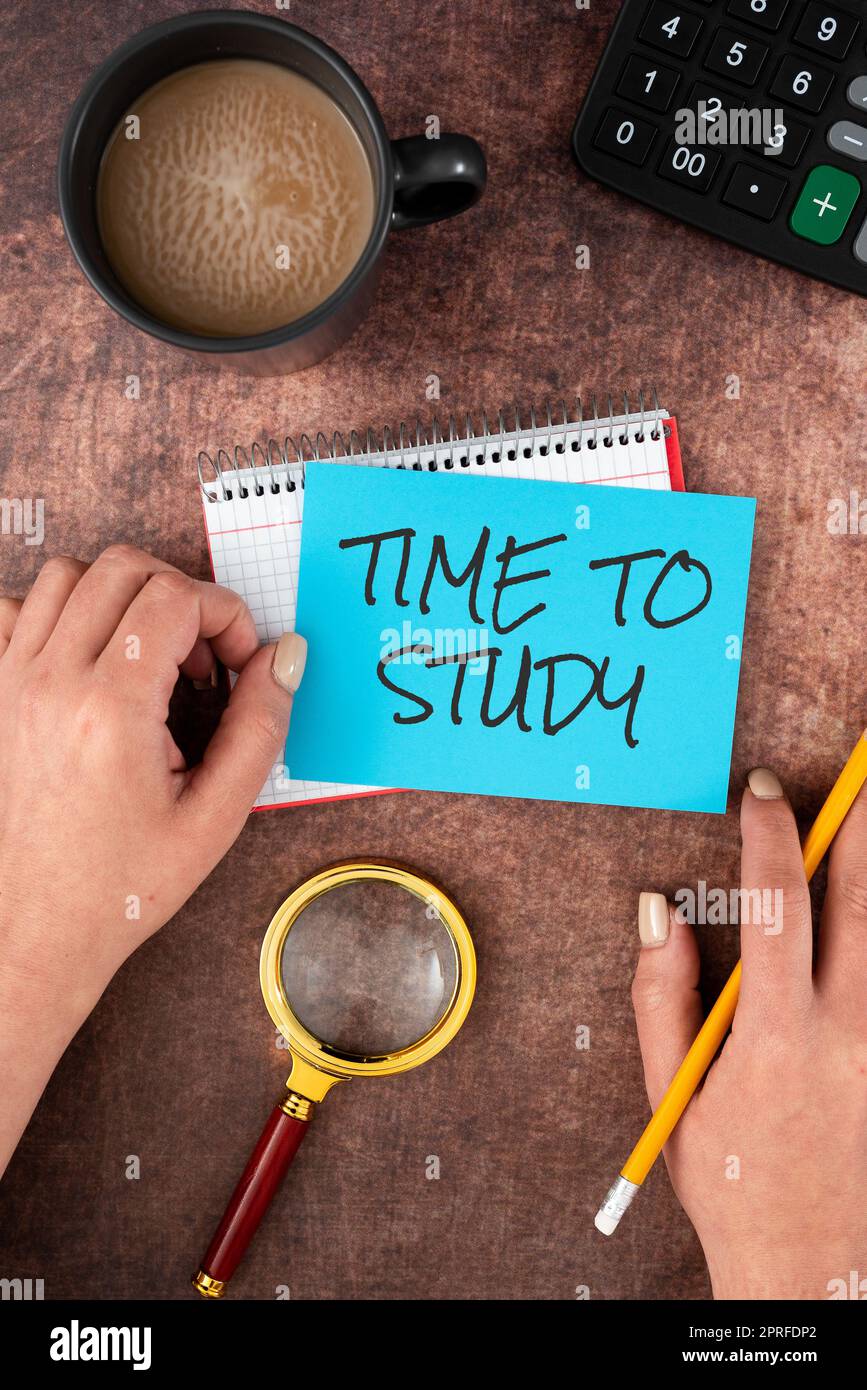 Sign displaying Time To Study. Concept meaning Exams ahead need ...