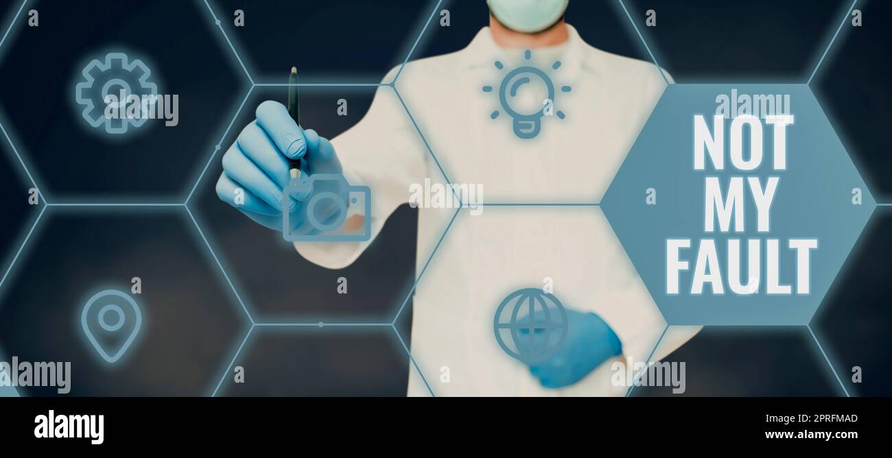 Sign displaying Not My Fault. Word for To make excuses to avoid being ...