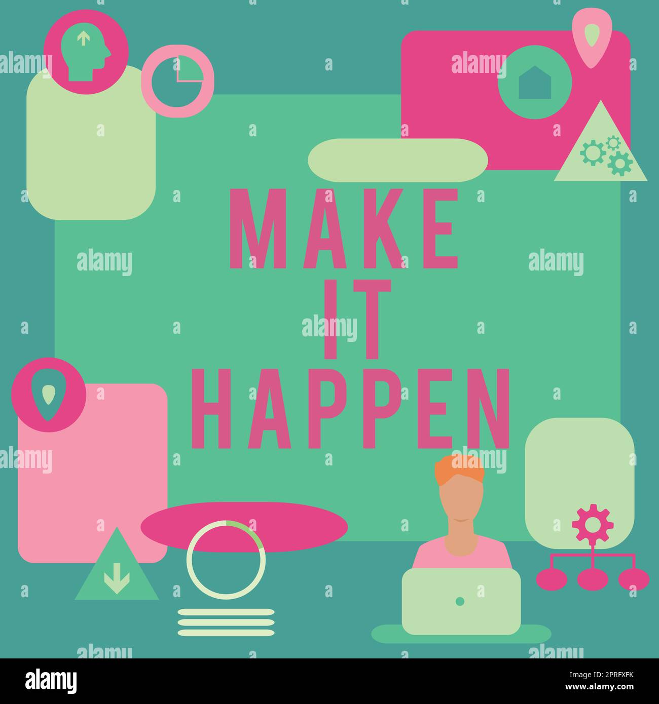 Text showing inspiration Make It Happen, Word for Do things so your ...