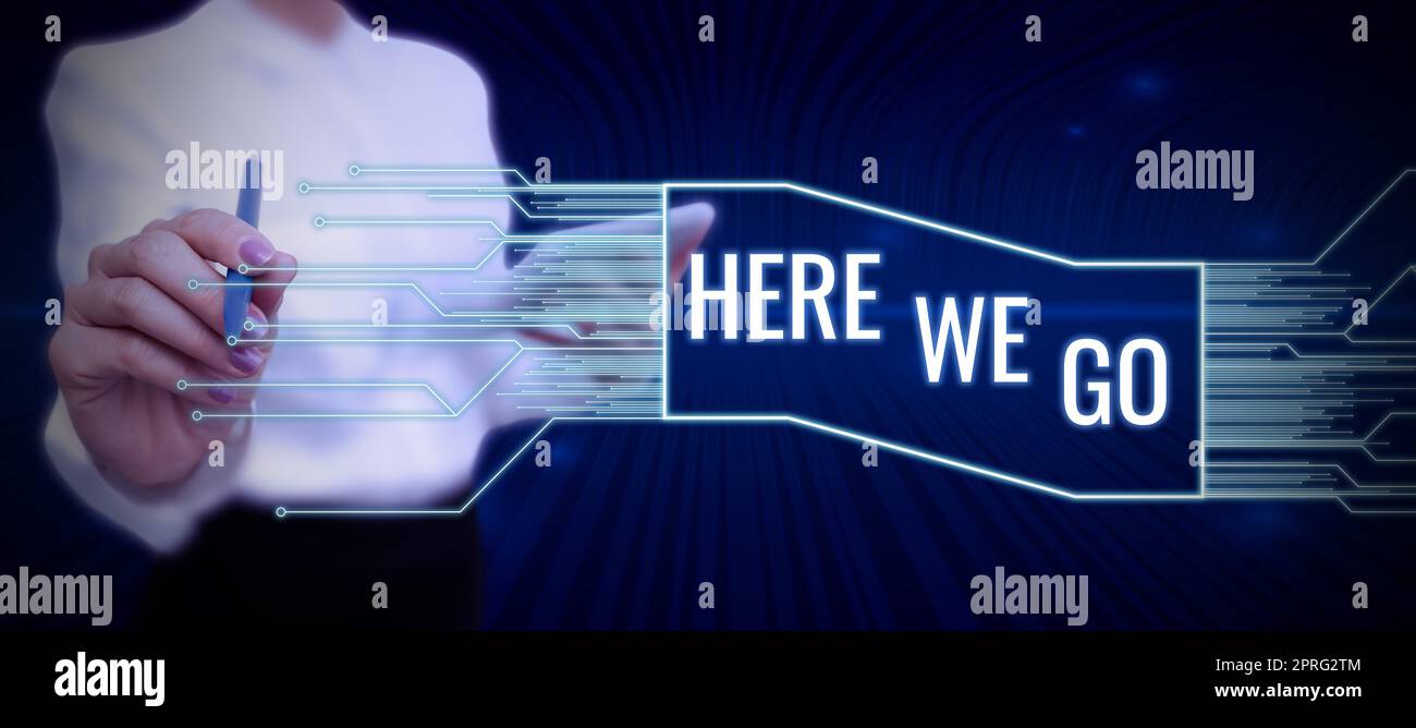 Conceptual caption Here We Go. Concept meaning Be on the way of doing ...