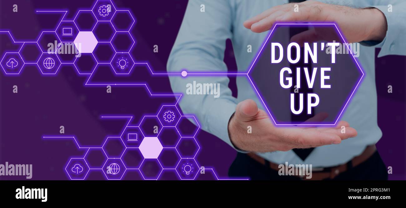 Sign displaying Don T Give Up. Business approach Keep trying until you ...