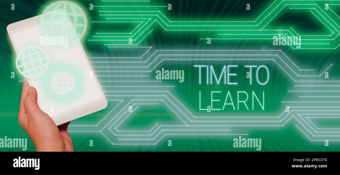 Text sign showing Time To Learn. Business approach Obtain new knowledge ...