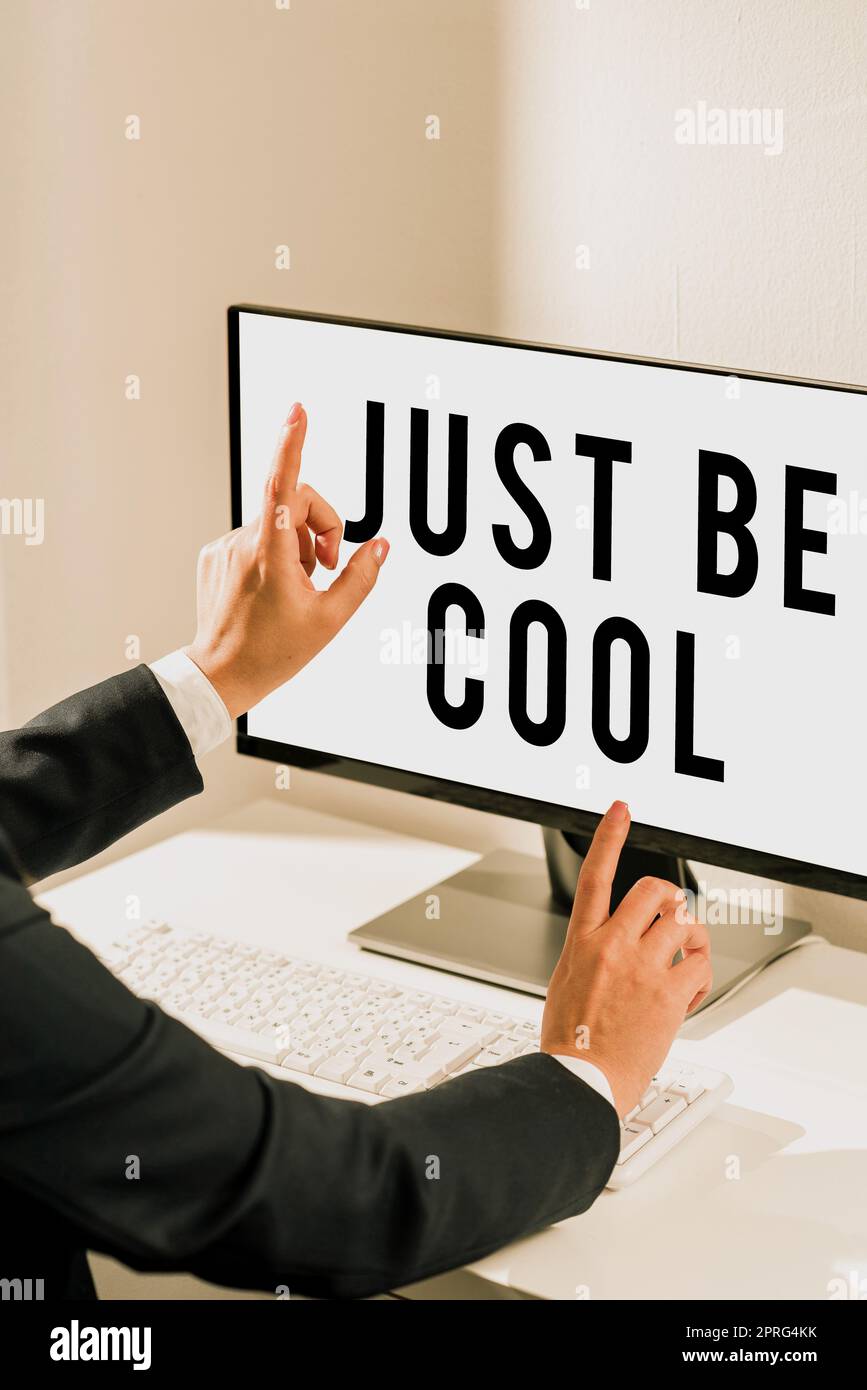 Conceptual display Just Be Cool. Business approach Have a good attitude ...