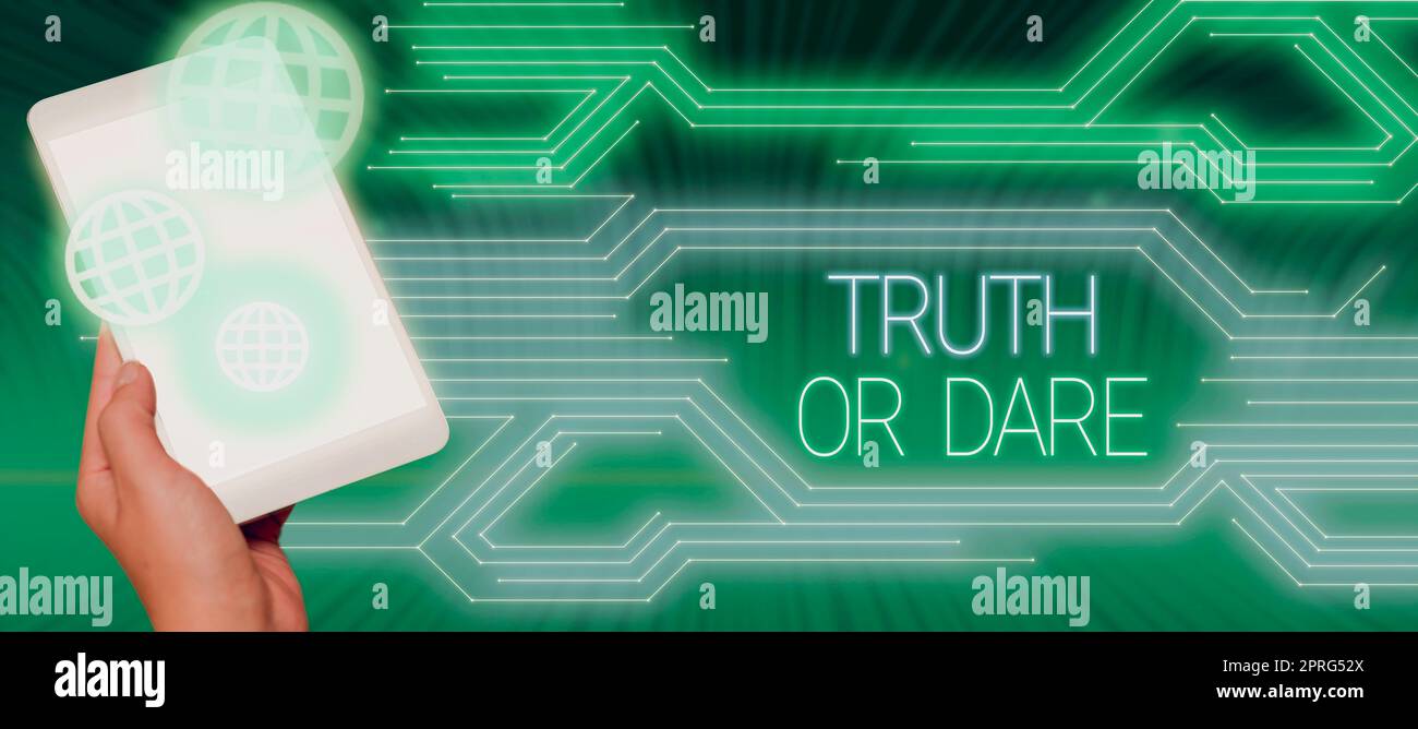 Sign displaying Truth Or Dare. Business showcase Tell the actual facts ...