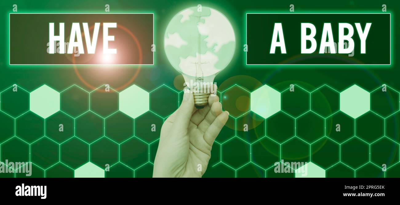 Writing displaying text Have A Baby. Business showcase Advice to get ...