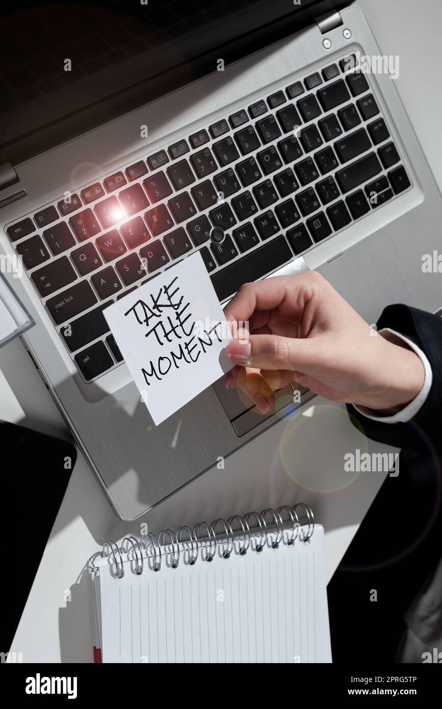 Text sign showing Take The Moment. Internet Concept Seize the day and ...