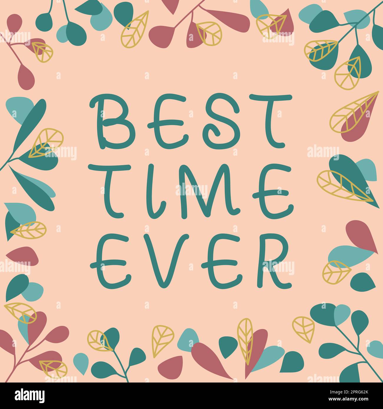 Writing displaying text Best Time Ever, Word Written on Be excited for ...