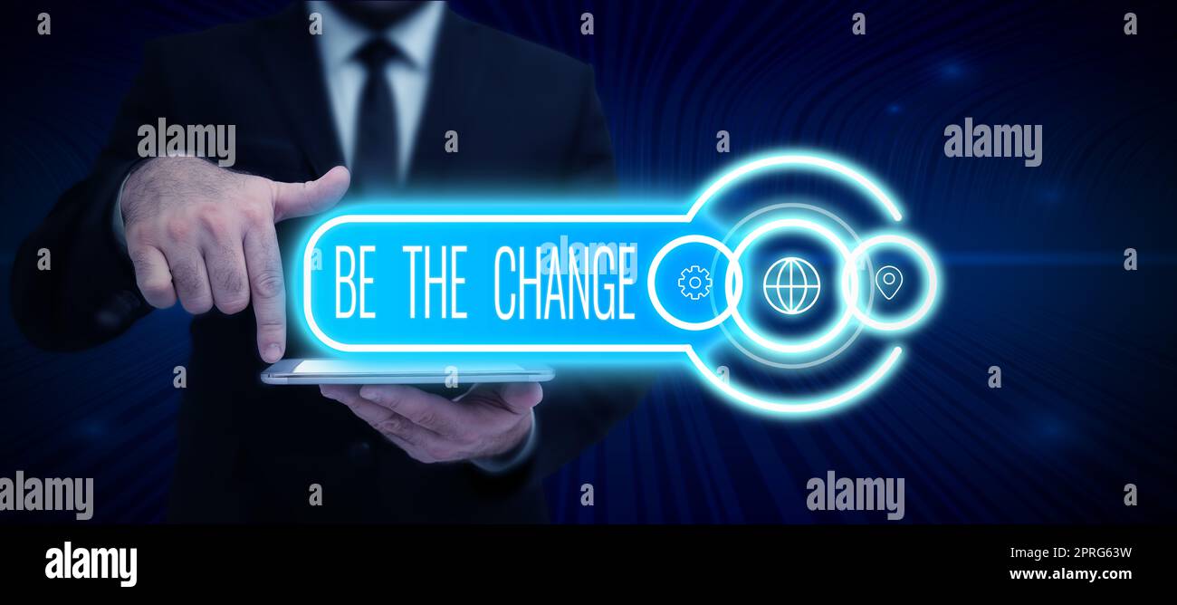 Handwriting text Be The Change. Business overview Make things to obtain ...