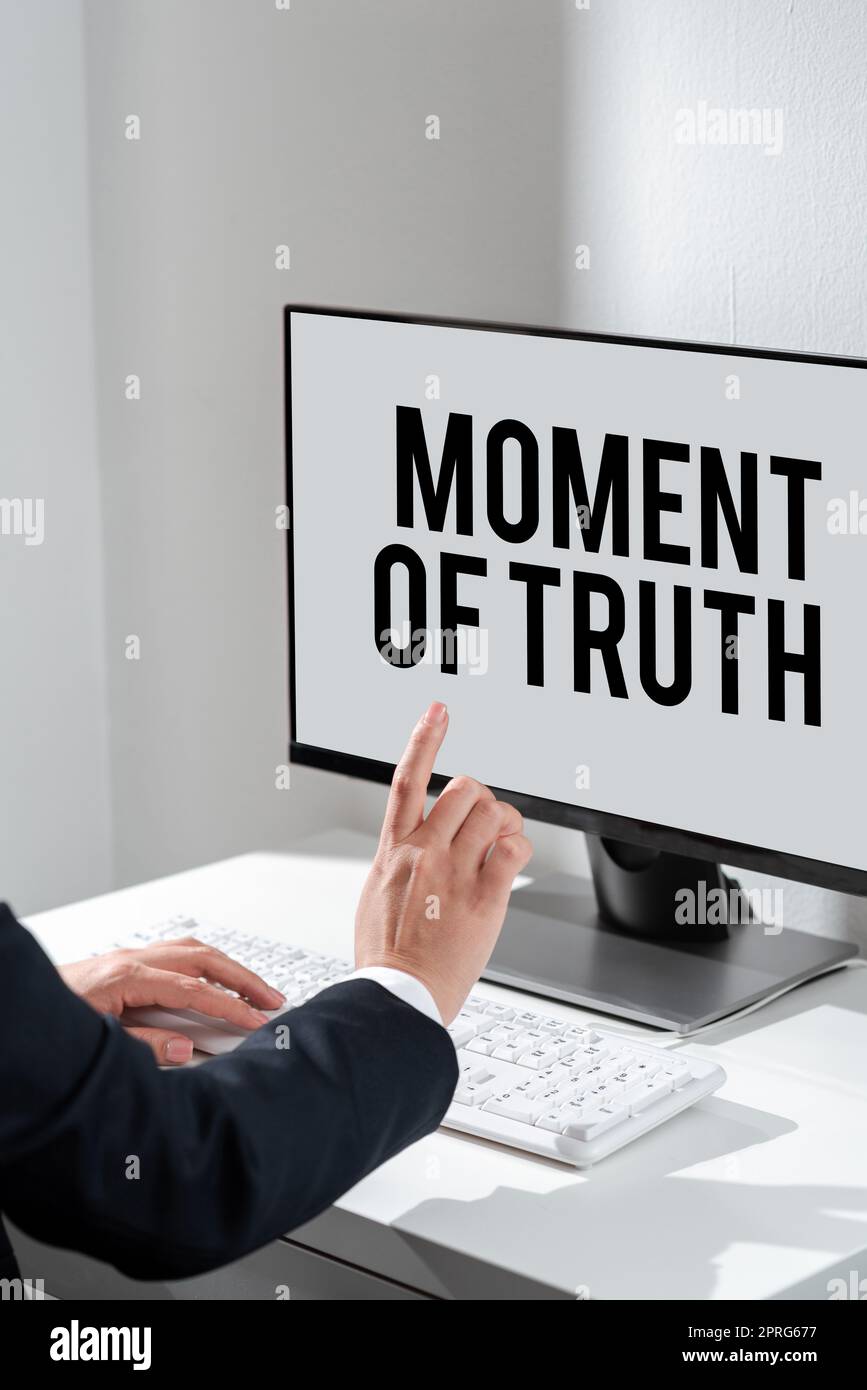 Hand writing sign Moment Of Truth. Concept meaning Time to make a ...