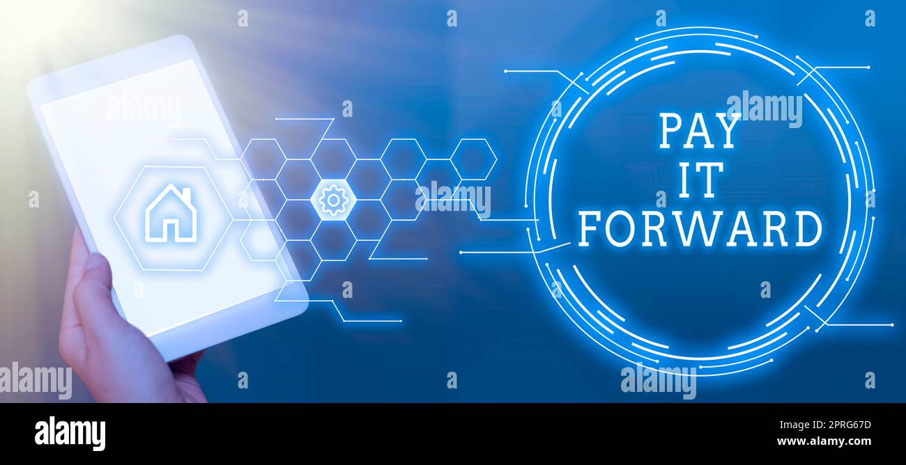 Inspiration showing sign Pay It Forward. Business idea Do the payment a ...