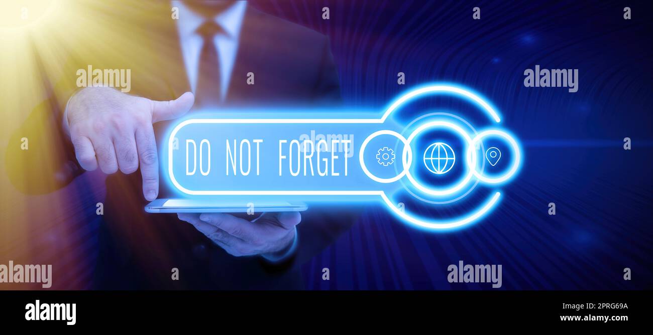 Hand writing sign Do Not Forget. Business overview Have always in mind ...