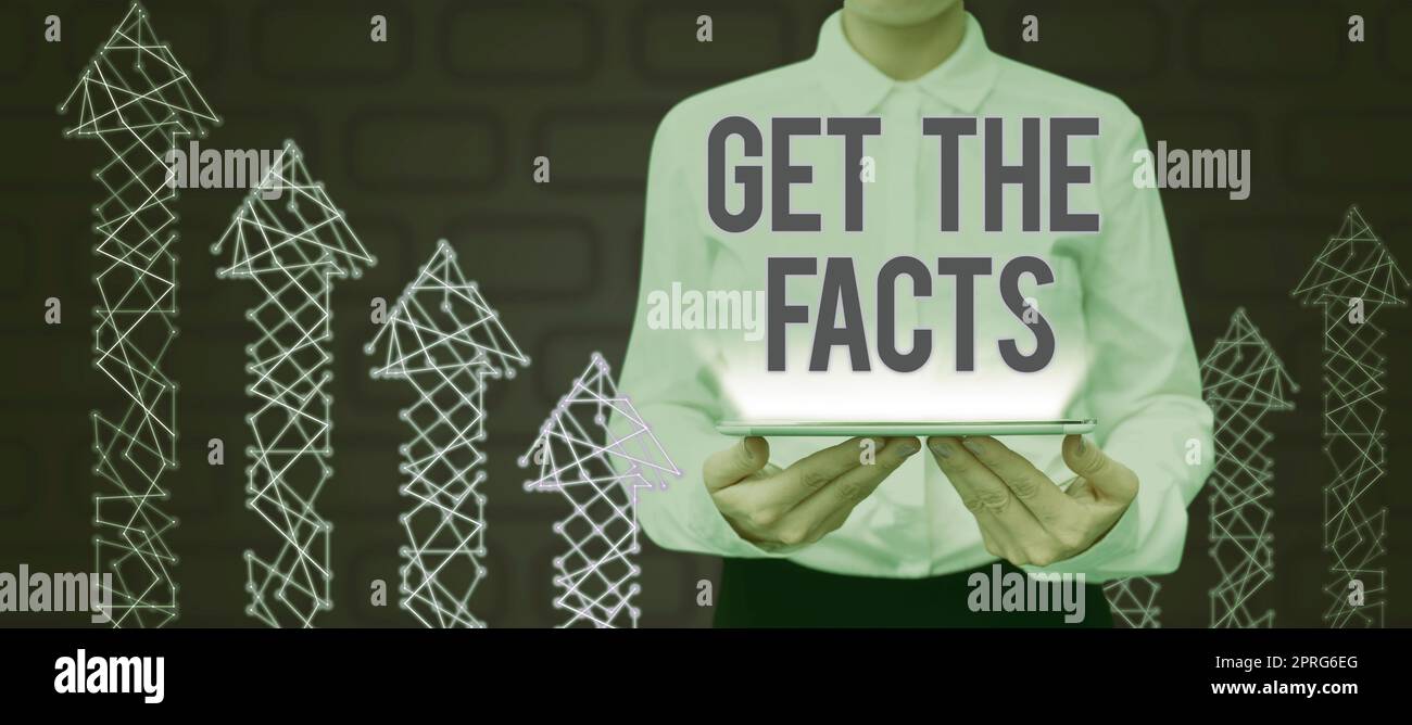 Text sign showing Get The Facts. Word for Look for the truth of certain ...