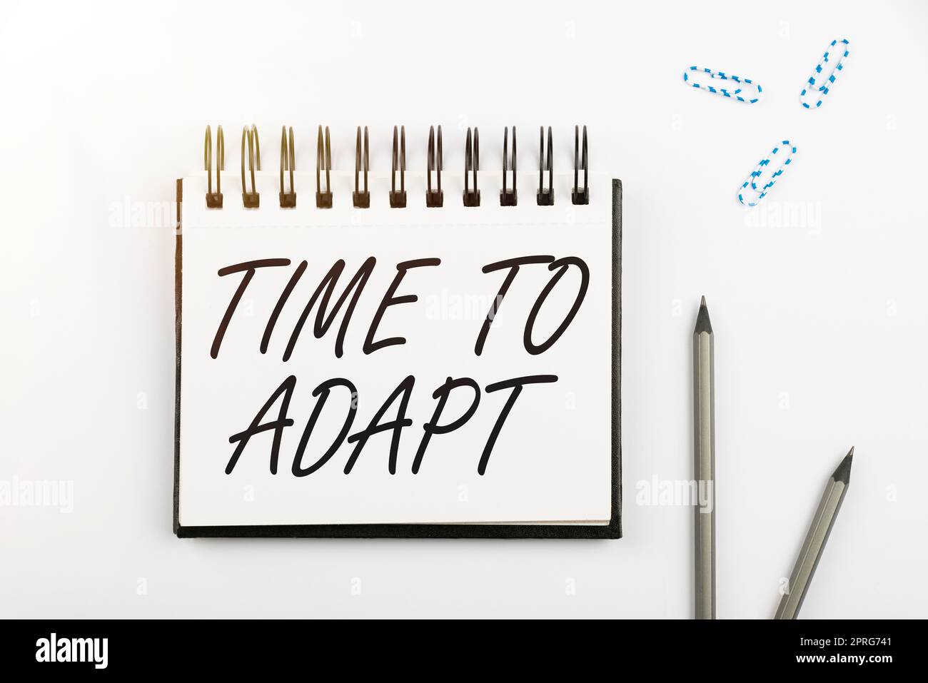 Text sign showing Time To Adapt. Conceptual photo Moment to adjust ...