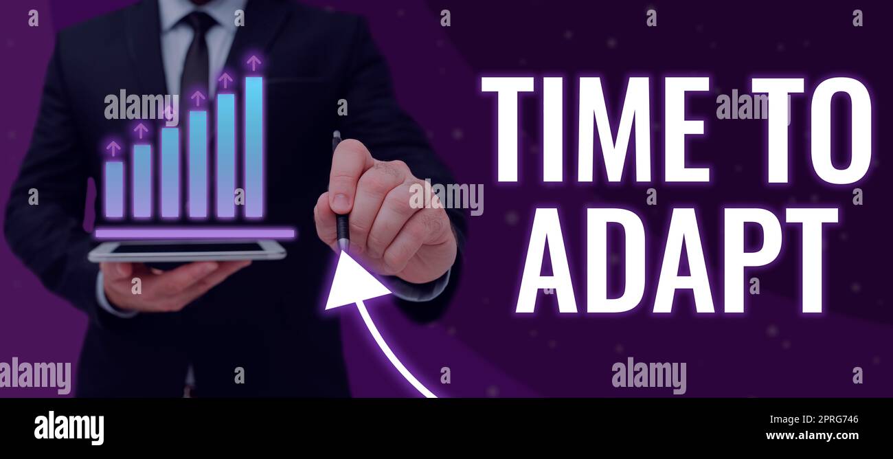 Sign displaying Time To Adapt. Business concept Moment to adjust ...