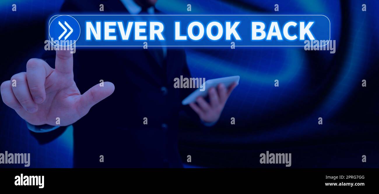 Text caption presenting Never Look Back. Word Written on Do not have ...