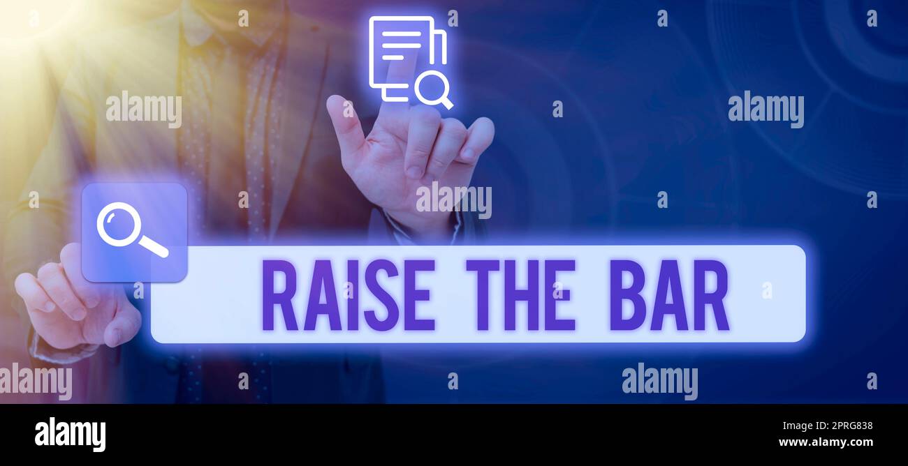 Inspiration showing sign Raise The Bar. Word for Set higher standards ...