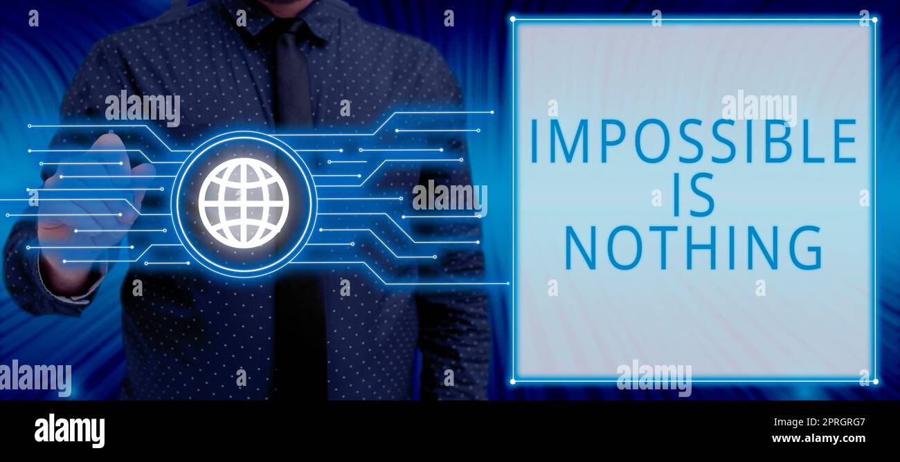 Text sign showing Impossible Is Nothing, Business showcase Anything is ...