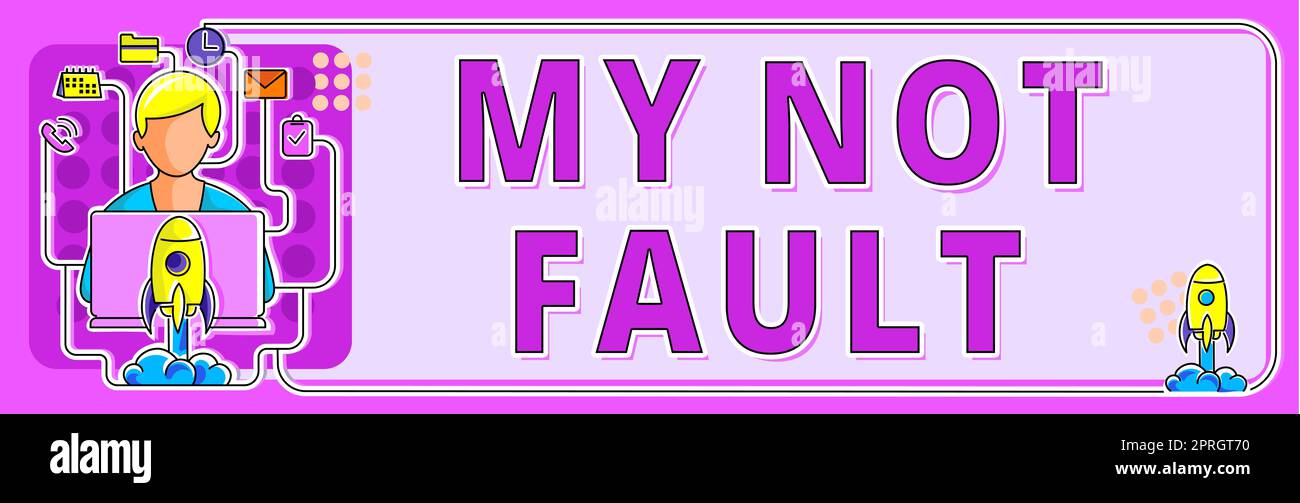 Text caption presenting Not My Fault, Word Written on To make excuses ... Text caption presenting Not My Fault, Word Written on To make excuses ...