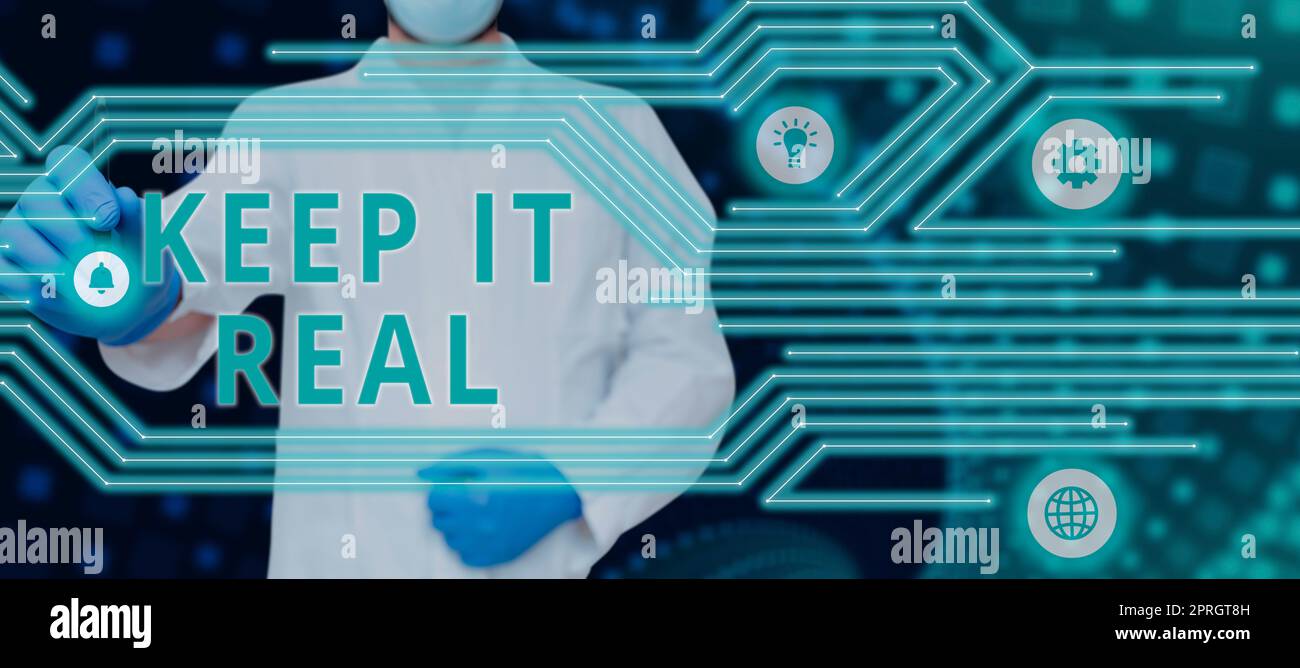 Text showing inspiration Keep It Real. Business showcase Be yourself ...