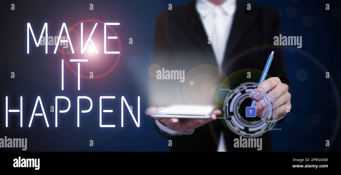 Inspiration showing sign Make It Happen. Business concept Do things so ...