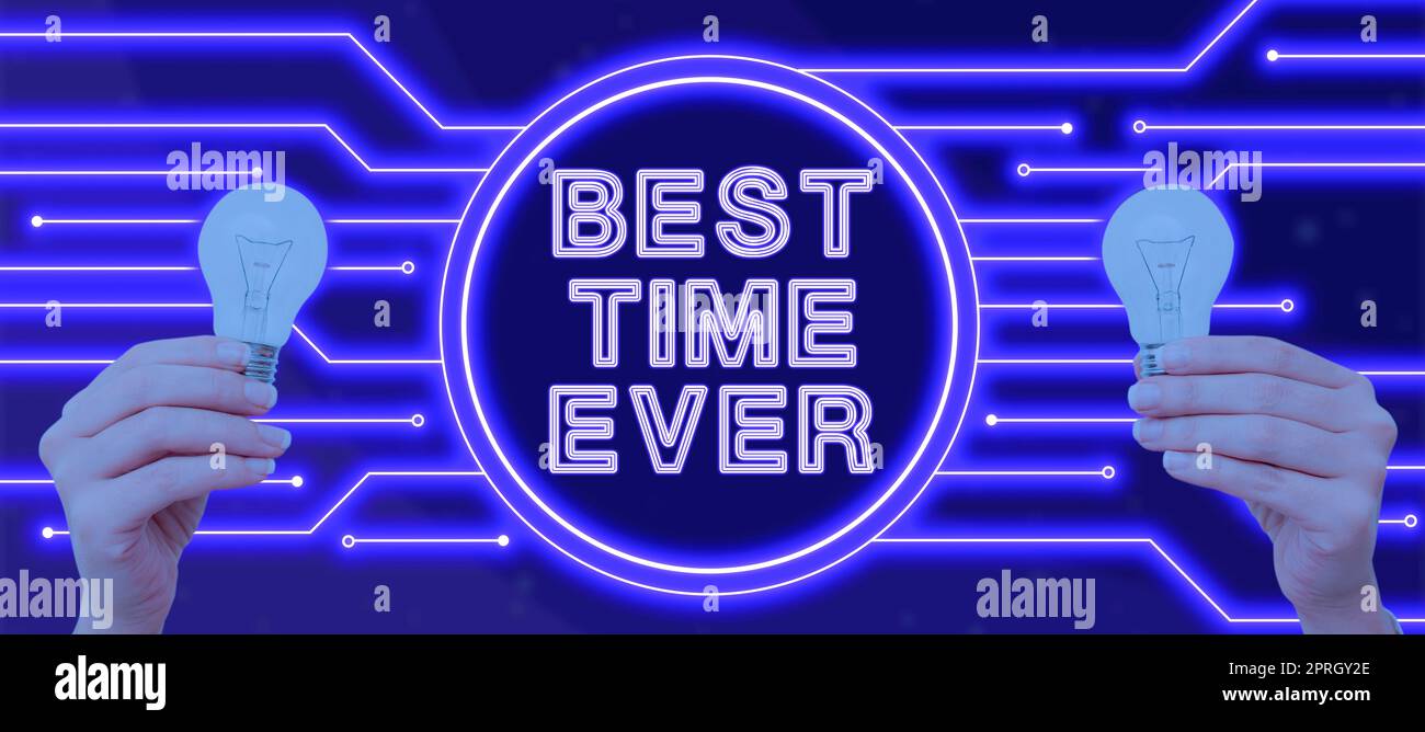 Writing displaying text Best Time Ever. Business concept Be excited for ...