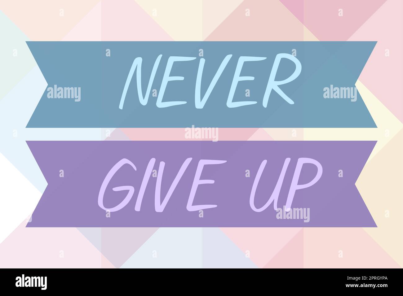 Hand writing sign Never Give Up, Business showcase Keep trying until ...