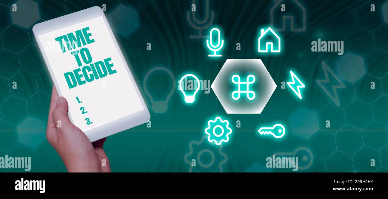 Sign displaying Time To Decide. Word for Right moment for make a choice ...