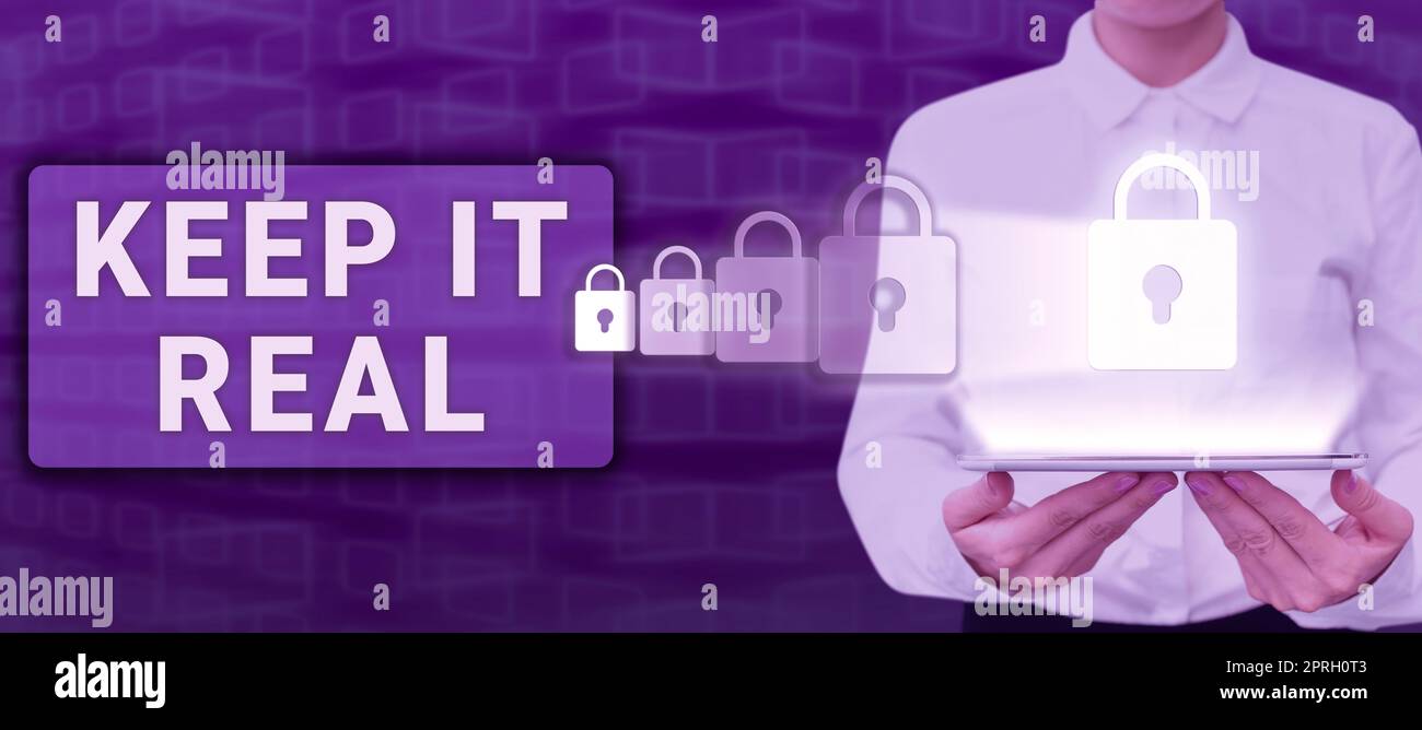 Hand writing sign Keep It Real. Concept meaning Be yourself honest ...