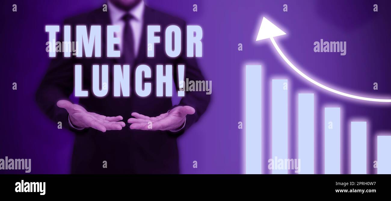 Sign displaying Time For Lunch, Internet Concept Moment to have a meal Break from work Relax eat ...