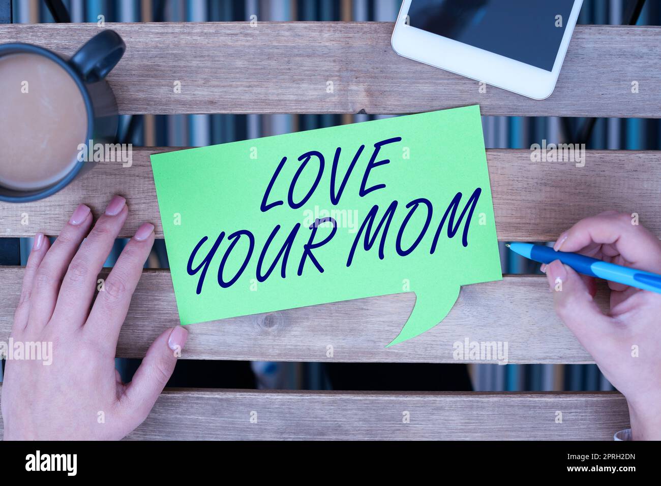 Sign displaying Love Your Mom. Conceptual photo Have good feelings ...