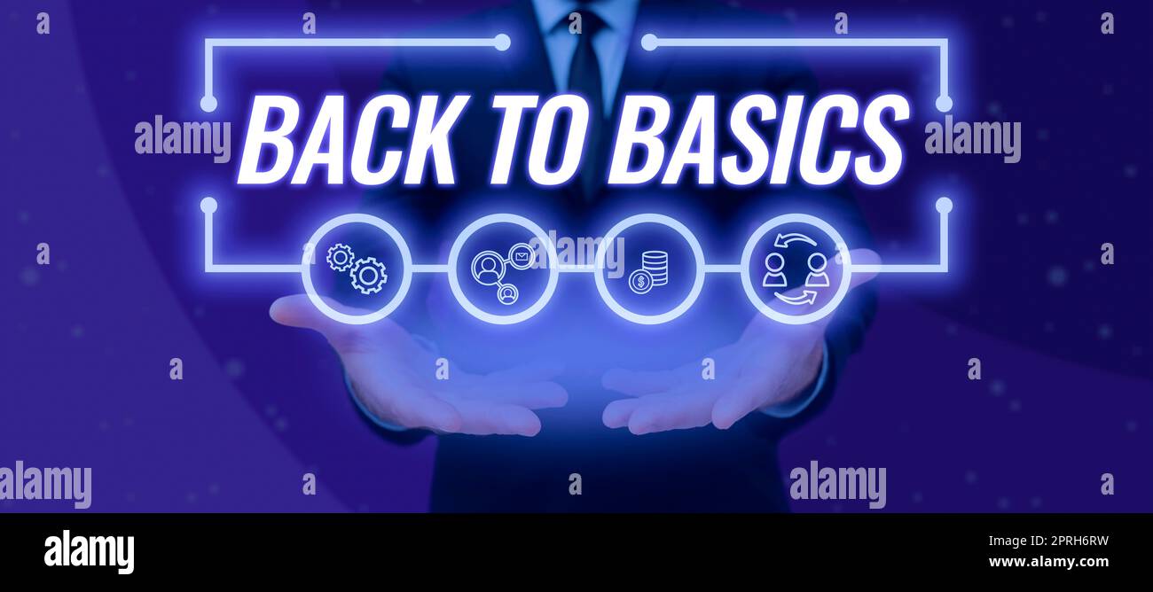 Hand writing sign Back To Basics, Concept meaning Return simple things ...