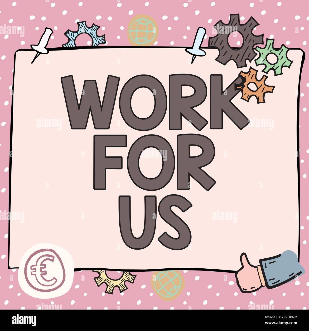 Sign displaying Work For Us. Conceptual photo Invitation to join a ... Sign displaying Work For Us. Conceptual photo Invitation to join a ...