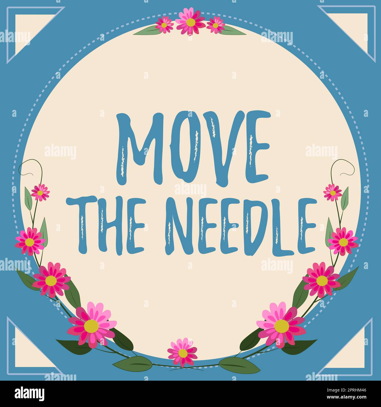 Text sign showing Move The NeedleMake a noticeable difference in ...