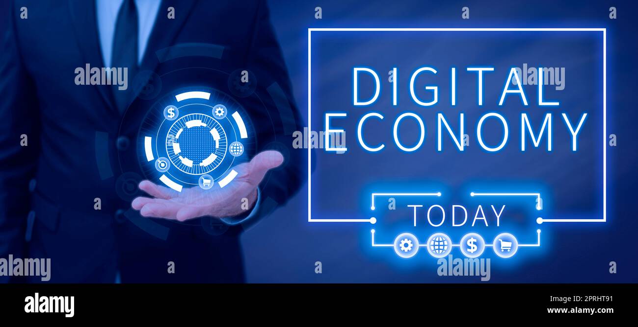 Sign displaying Digital Economyworldwide network of economic activities ...