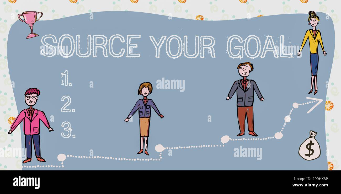 Sign displaying Source Your Goalwork on your dreams and determine how ...
