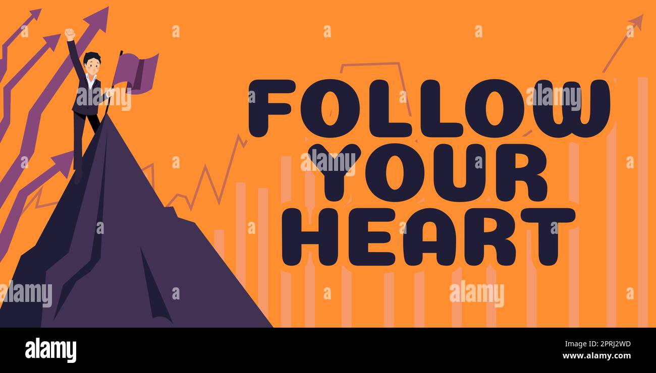 Conceptual caption Follow Your Heart, Conceptual photo Motivation to do ...