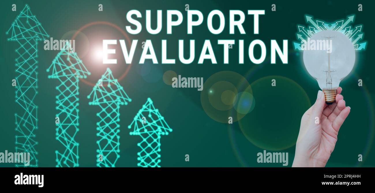 Sign displaying Support Evaluation, Business overview helps evaluate a ...