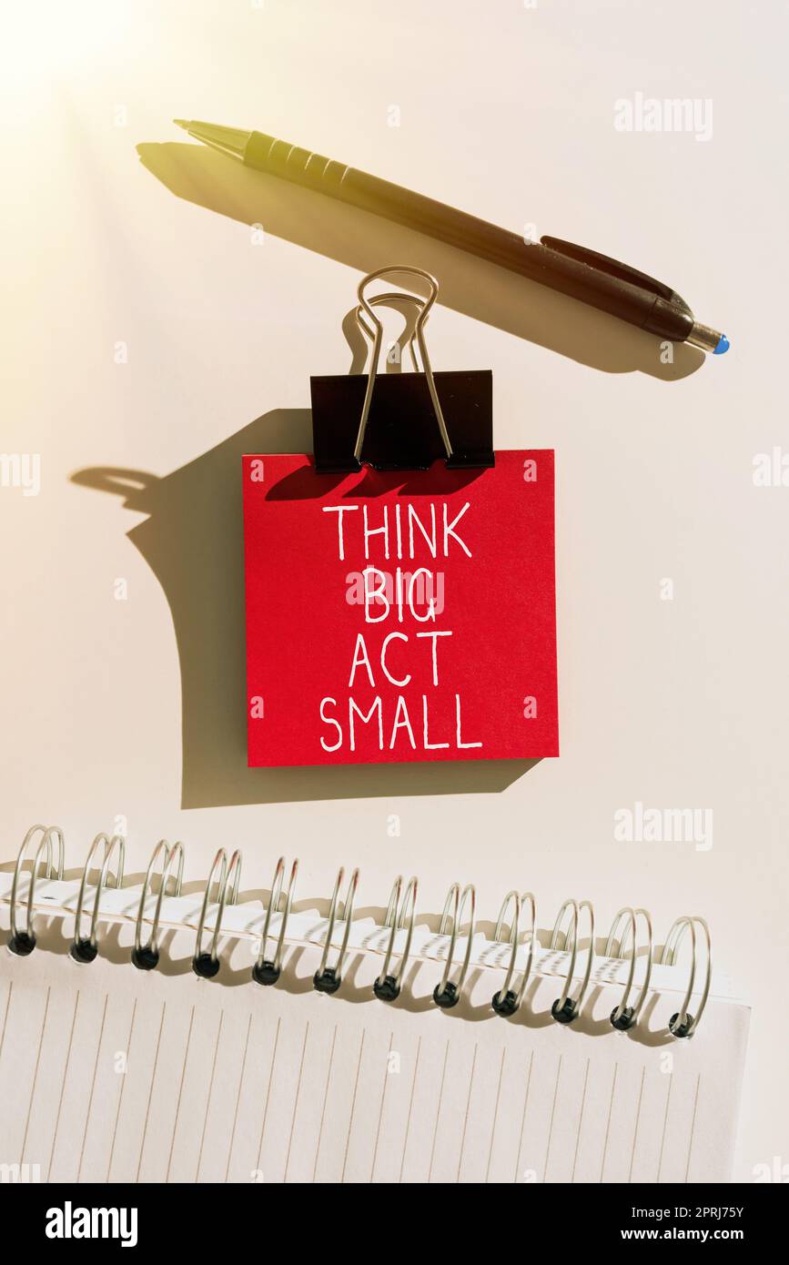 Conceptual caption Think Big Act Small. Word for Great Ambitious Goals ...