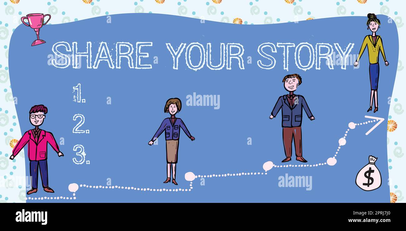 Sign displaying Share Your Storyasking someone to about himself write ...