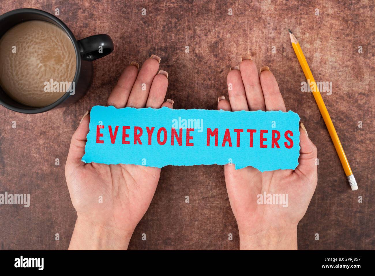 Hand writing sign Everyone Mattersall the people have right to get ...
