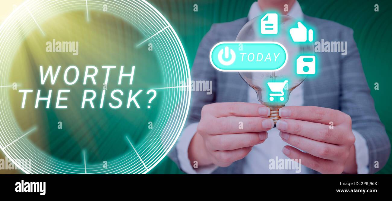 Writing displaying text Worth The Risk questionasking if certain action ...