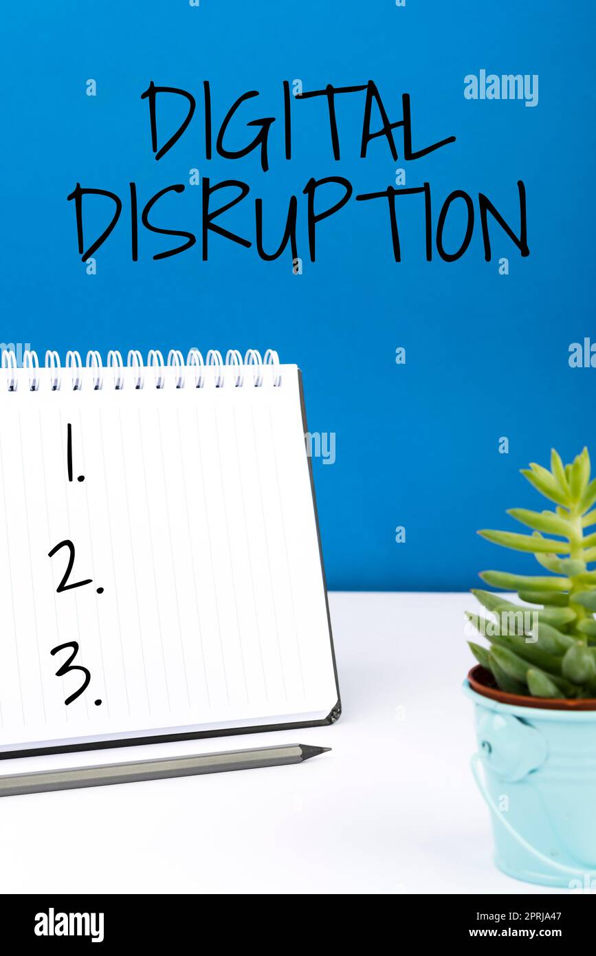 Hand writing sign Digital DisruptionChanges that affect technology ...