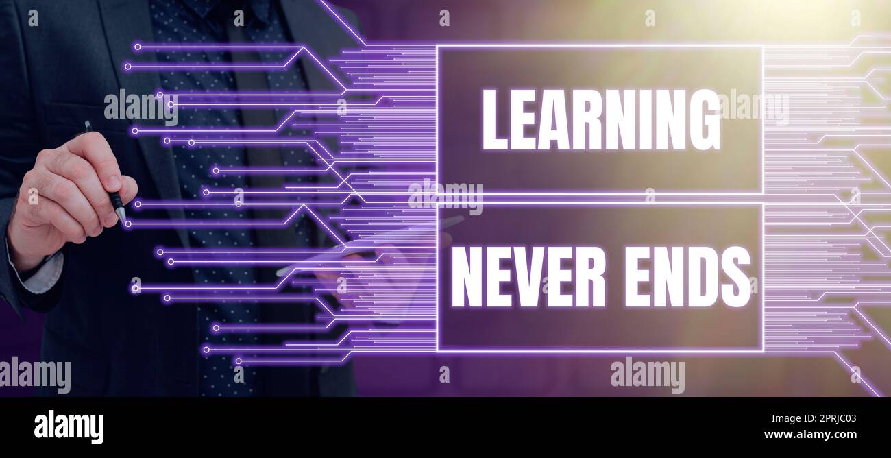 Inspiration showing sign Learning Never Ends. Business approach Life Long Educational and ...